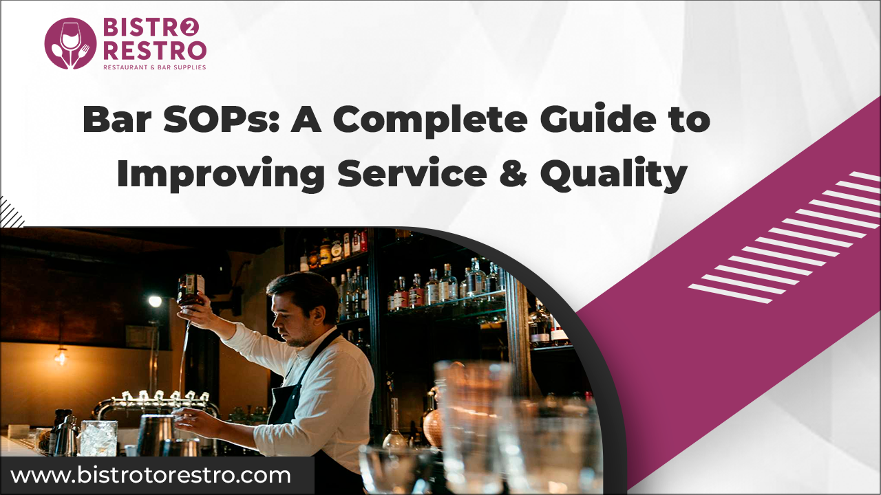 Bar SOPs: Complete Guide to Service & Quality Improvement