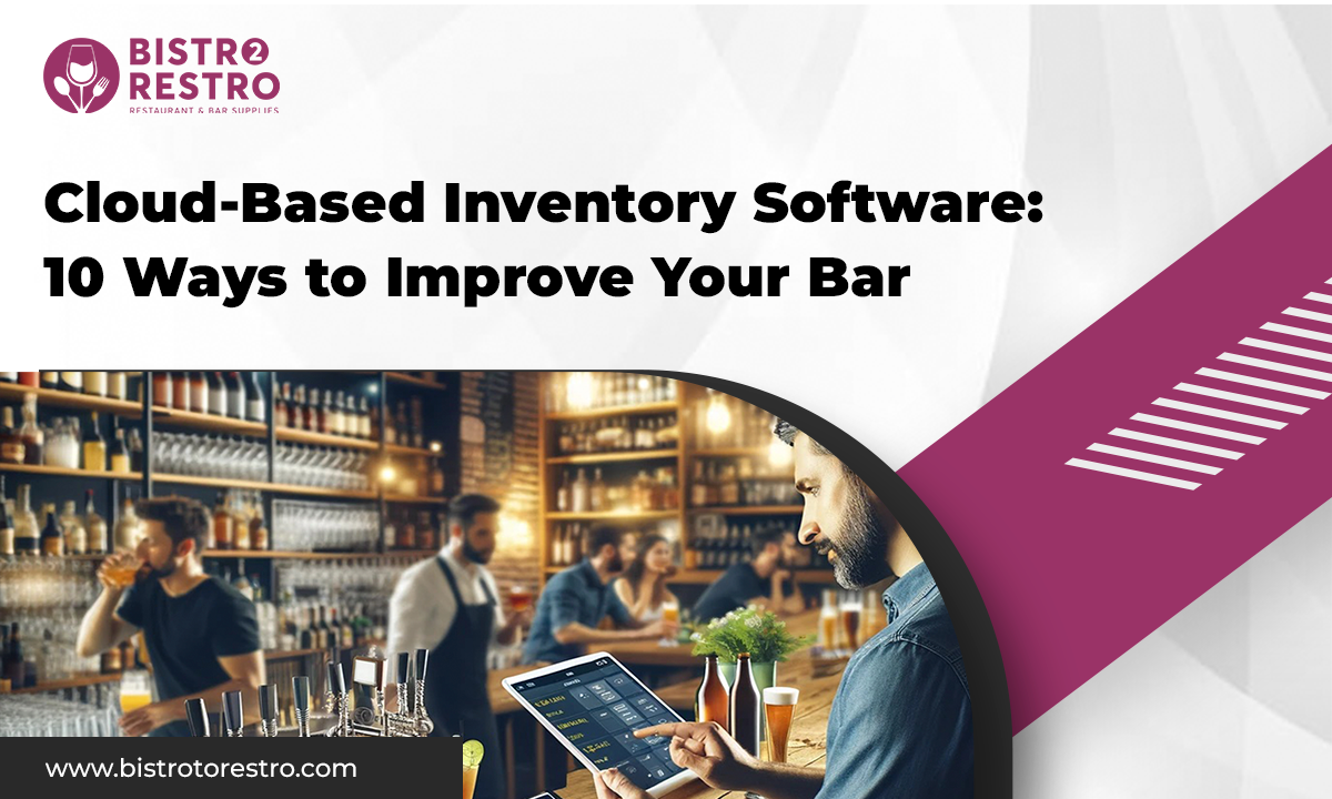Cloud-Based Inventory Software: How to Improve Your Bar