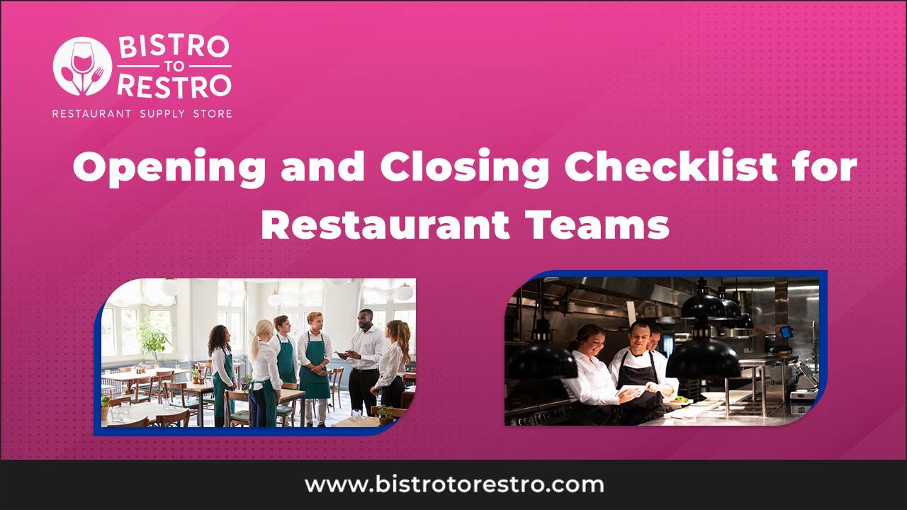 The Ultimate Opening and Closing Checklist for Restaurant Teams