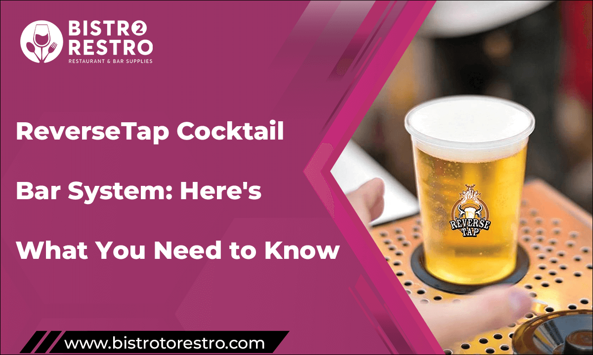 ReverseTap Cocktail Bar System: Key Benefits & Features